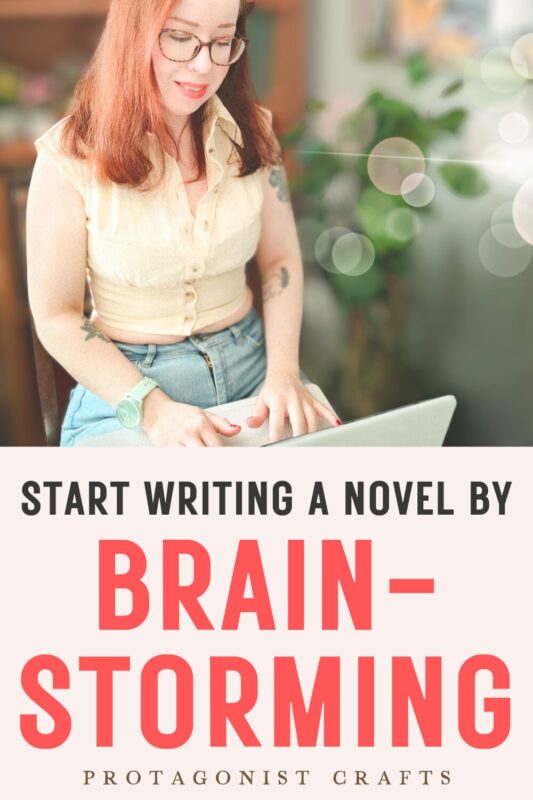 How to brainstorm story ideas for your novel - Protagonist Crafts by ...