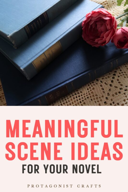 Meaningful scene ideas for your next story - Protagonist Crafts by ...